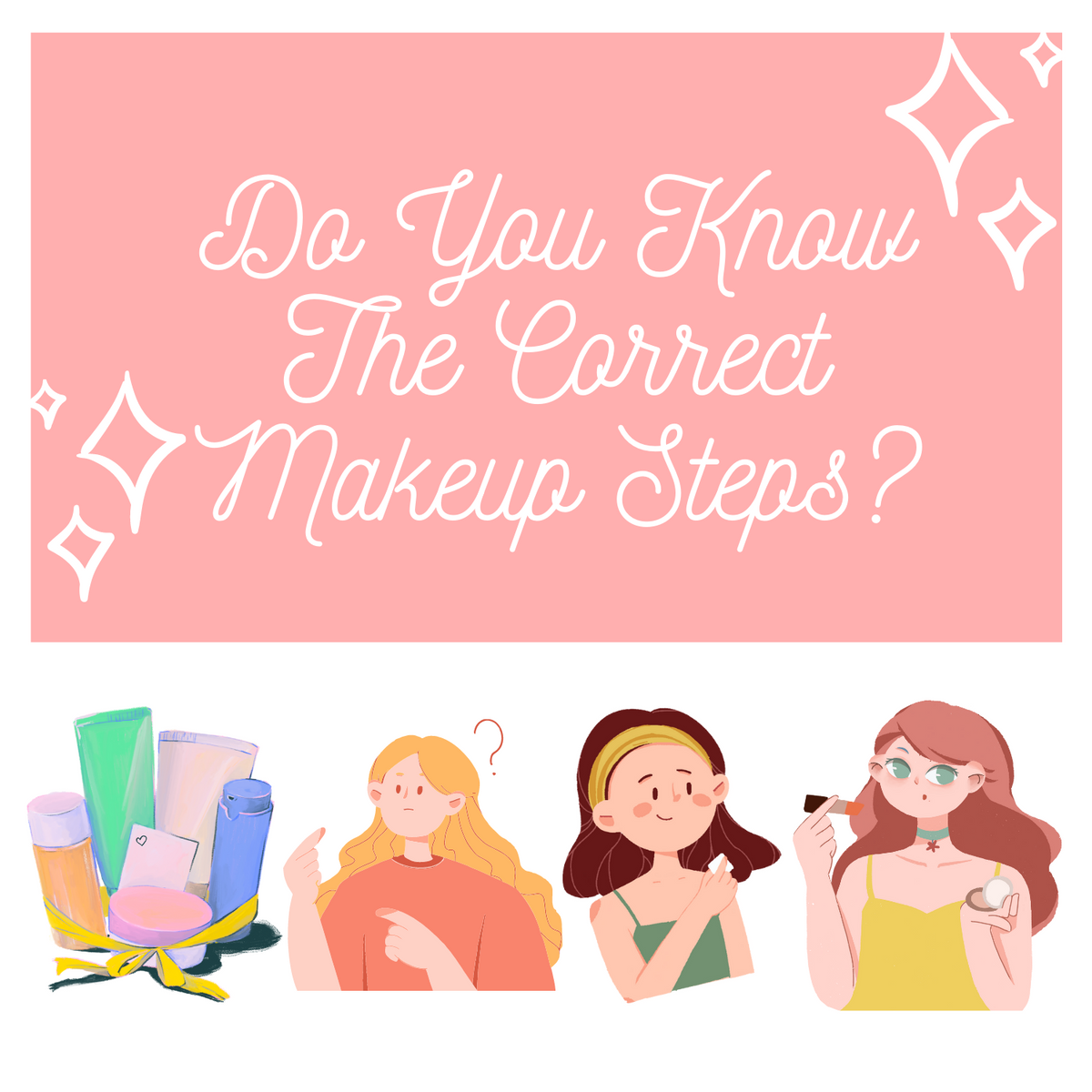 Do You Know The Correct Makeup Steps? | Pelcas